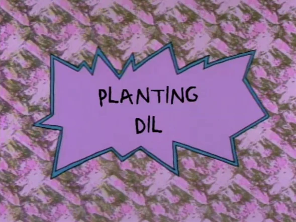 Planting Dil | Rugrats Wiki | Fandom