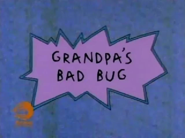 Grandpa's Bad Bug | Rugrats Wiki | Fandom