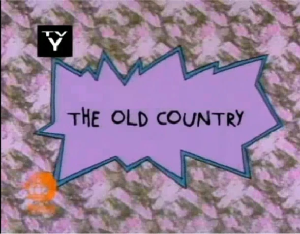 The Old Country | Rugrats Wiki | Fandom