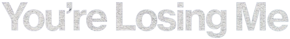 You're Losing Me | Russel Wiki | Fandom