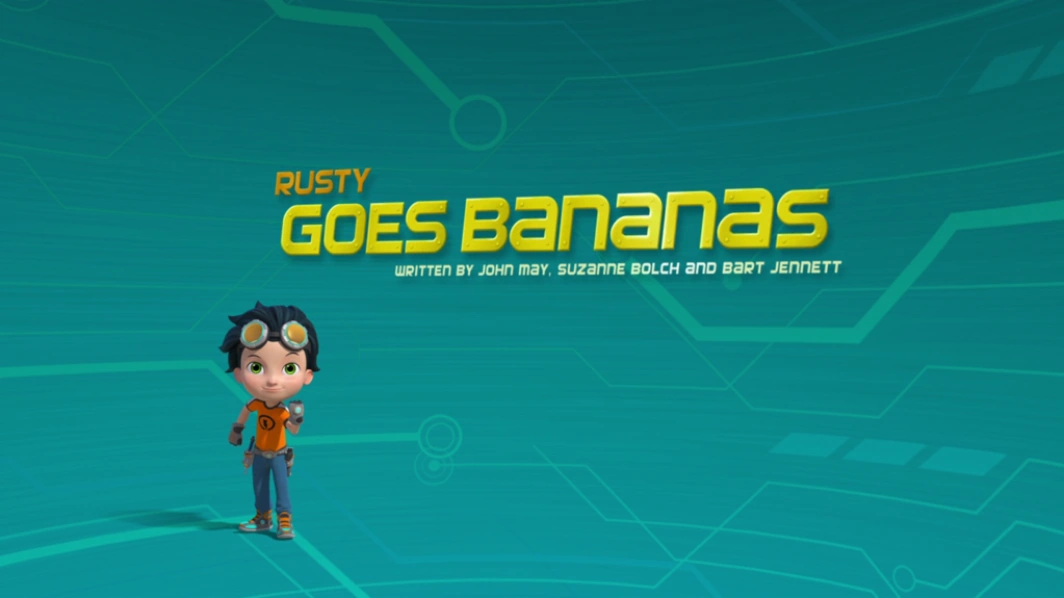Rusty Goes Bananas | Rusty Rivets Wiki | Fandom