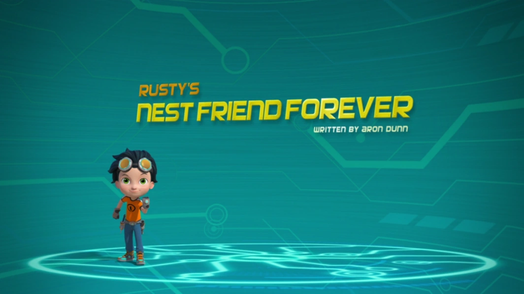 Rusty's Nest Friend Forever | Rusty Rivets Wiki | Fandom