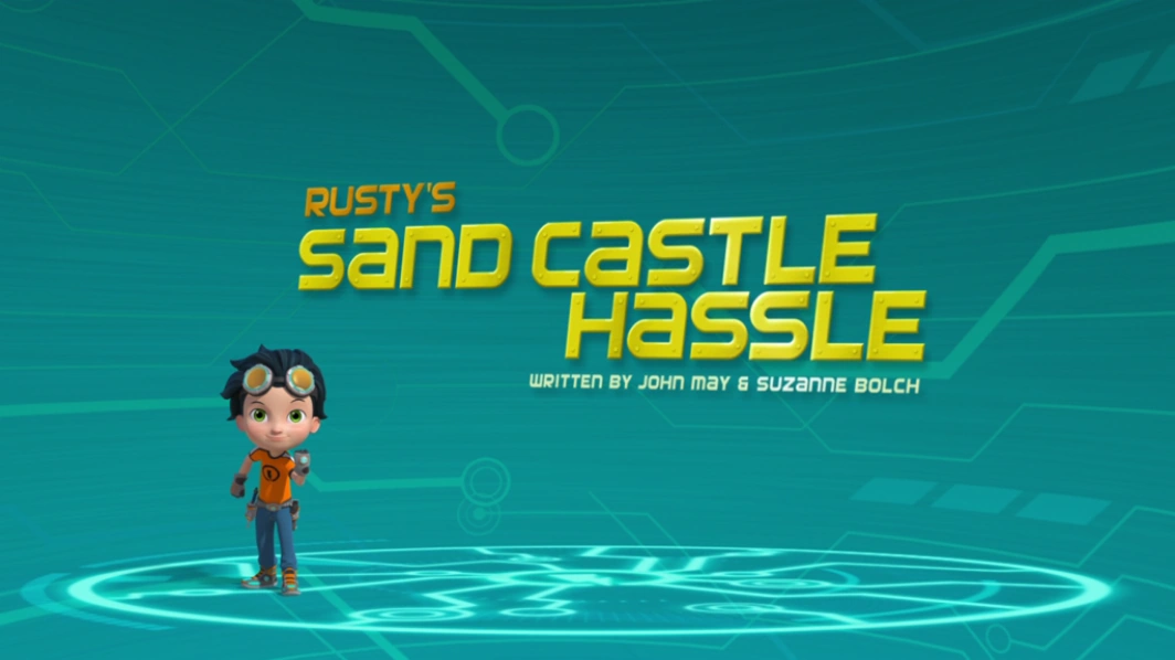 Rusty's Sand Castle Hassle | Rusty Rivets Wiki | Fandom