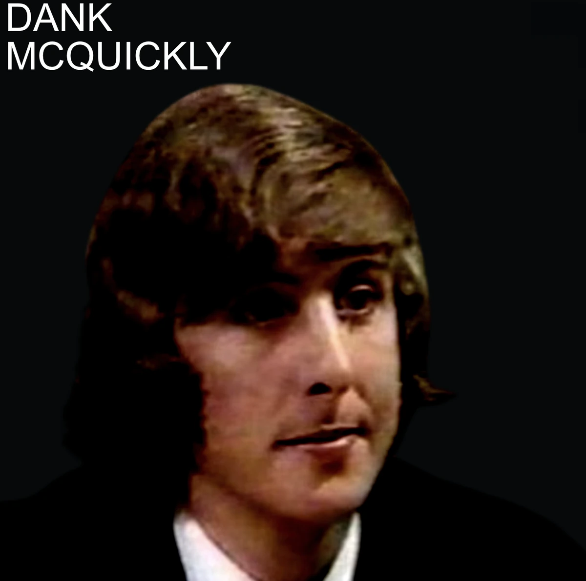 Dank McQuickly | The Rutles Wiki | Fandom
