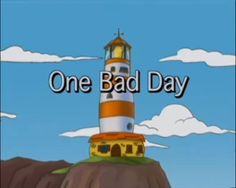 One Bad Day | Salty's LightHouse Wiki | Fandom