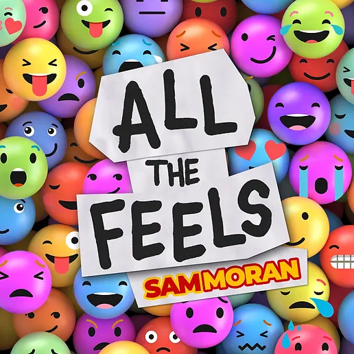 All The Feels | Sam Moran Wiki | Fandom