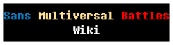 Sans Multiversal Battles Wiki | Fandom