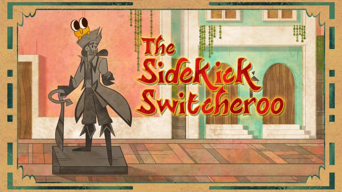 Sidekick Switcheroo | Santiago of the Seas Wiki | Fandom