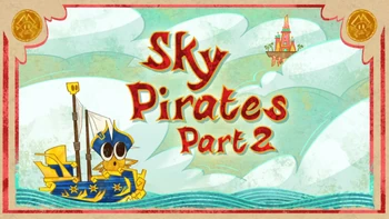Sky Pirates, Part 2 | Santiago of the Seas Wiki | Fandom