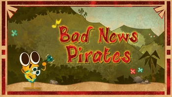 Bad News Pirates | Santiago of the Seas Wiki | Fandom