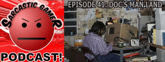 Episode 041 Docs Man Land | Sarcastic Gamer Wiki | Fandom