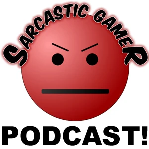 Podcast Episodes | Sarcastic Gamer Wiki | Fandom