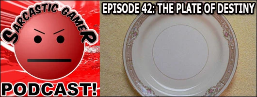 Episode 042 The Plate of Destiny | Sarcastic Gamer Wiki | Fandom