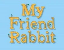 My Friend Rabbit | Saturday Morning Broadcast Archives Wiki | Fandom