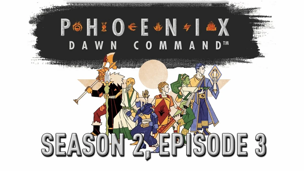 S2E3 (Phoenix Dawn Command episode) | Saving Throw Show Wiki | Fandom