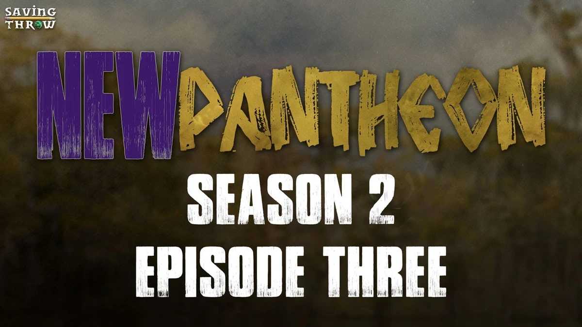 S2E3 (New Pantheon: Demigods episode) | Saving Throw Show Wiki | Fandom