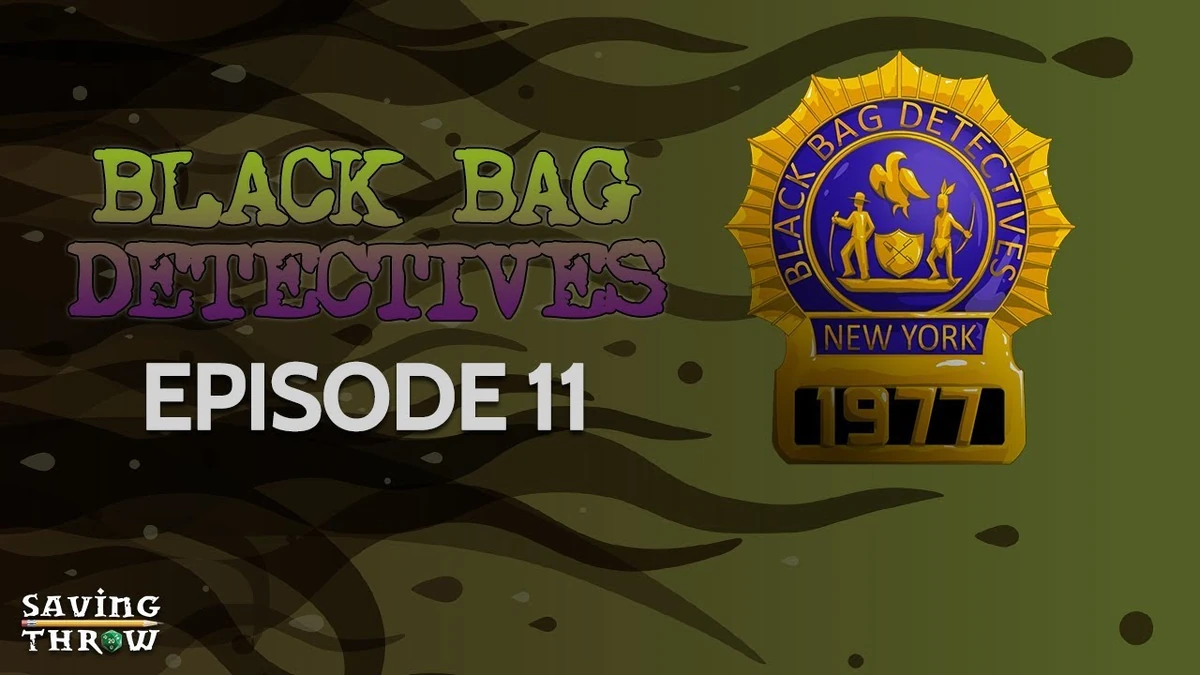 S1E11 (Black Bag: Detectives episode) | Saving Throw Show Wiki | Fandom