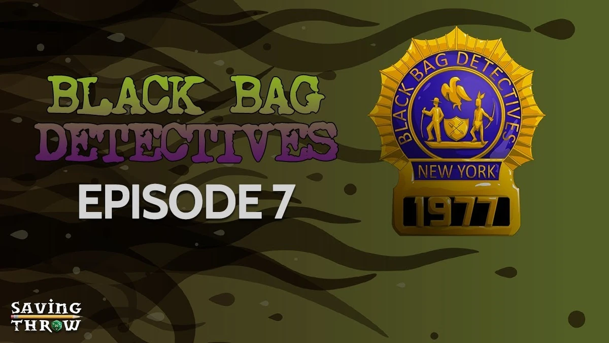 S1E7 (Black Bag: Detectives episode) | Saving Throw Show Wiki | Fandom
