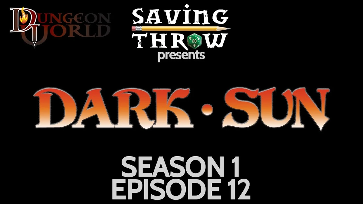 S1E12 (Dark Sun episode) | Saving Throw Show Wiki | Fandom