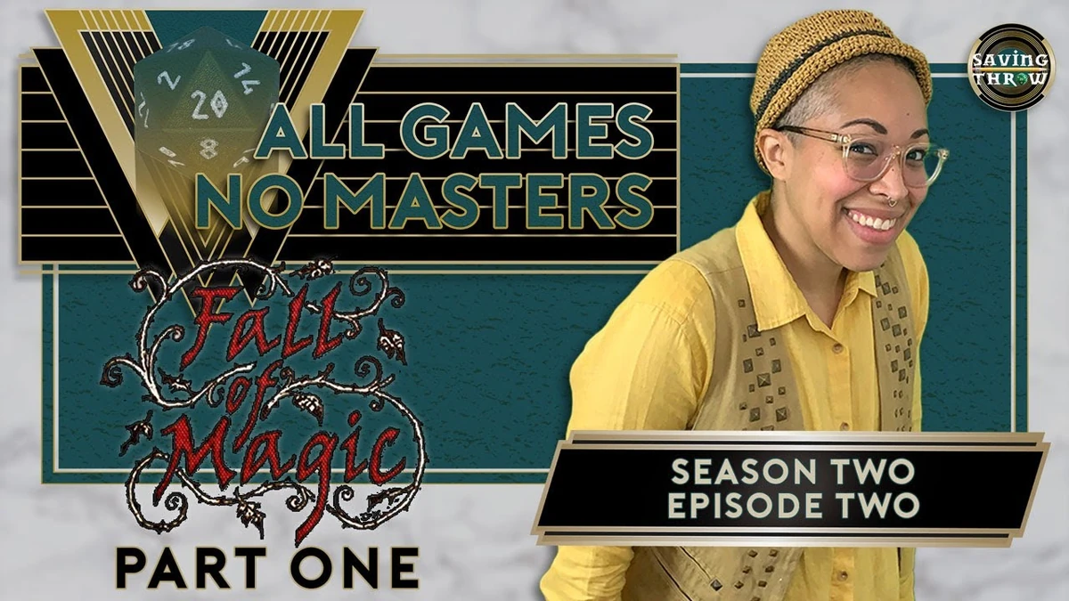 Fall of Magic: Part 1 (All Games No Masters episode) | Saving Throw ...