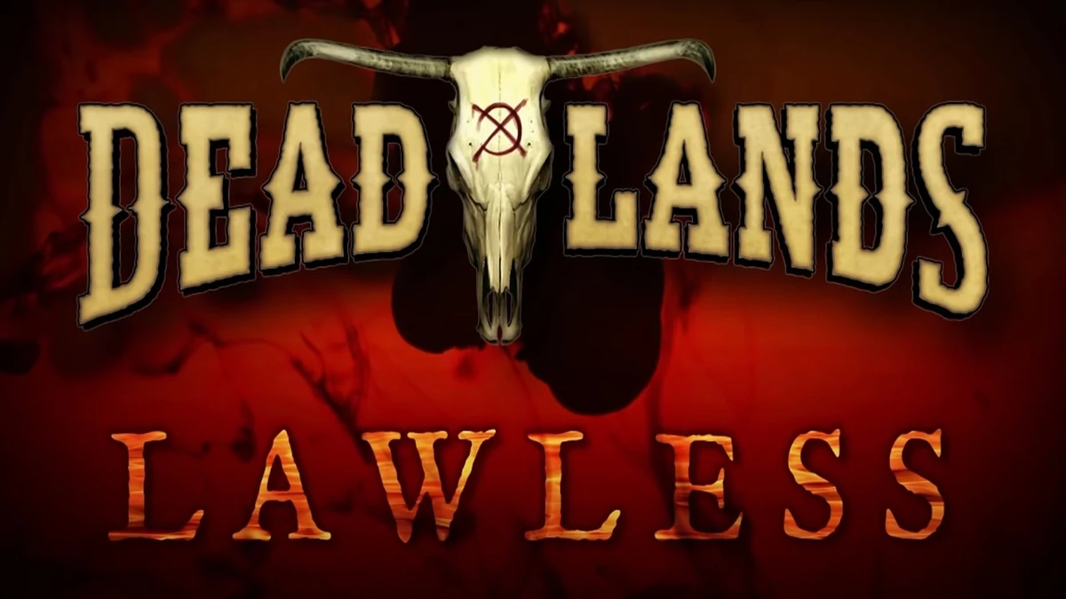 Deadlands: Lawless | Saving Throw Show Wiki | Fandom