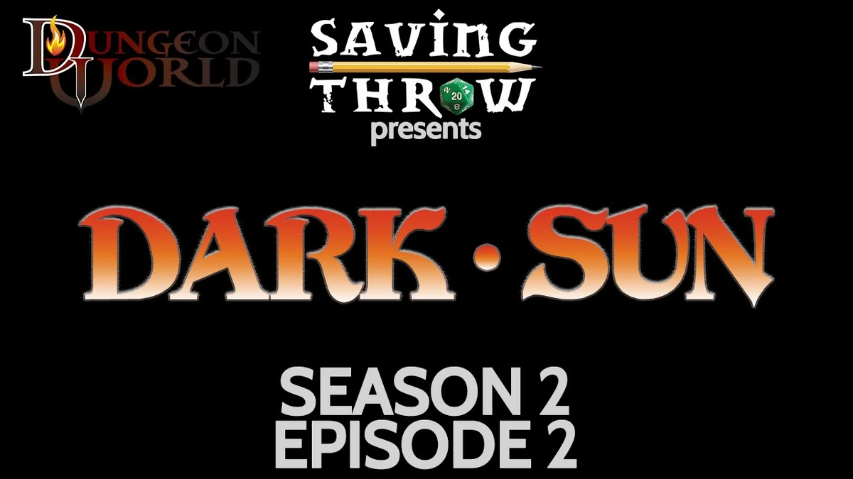 S2E2 (Dark Sun episode) | Saving Throw Show Wiki | Fandom
