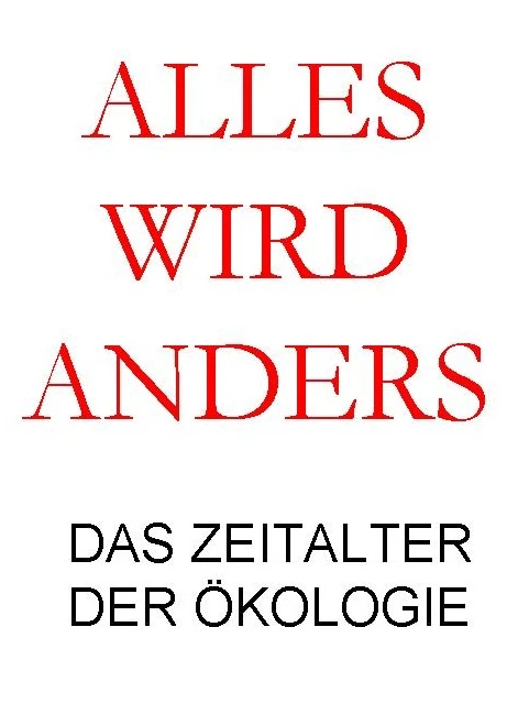 Alles wird anders. Das Zeitalter der Ökologie | Schriftsteller-Lexikon | Fandom