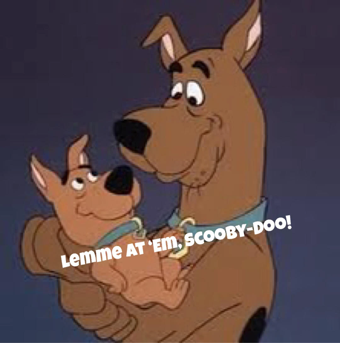 Lemme At Em, Scooby-Doo! | Scooby Doo Fanon Wiki | Fandom