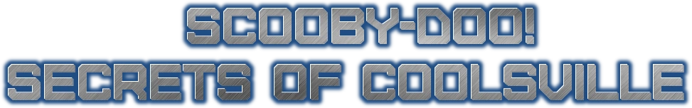 Scooby-Doo! Secrets of Coolsville | Scooby Doo Fanon Wiki | Fandom