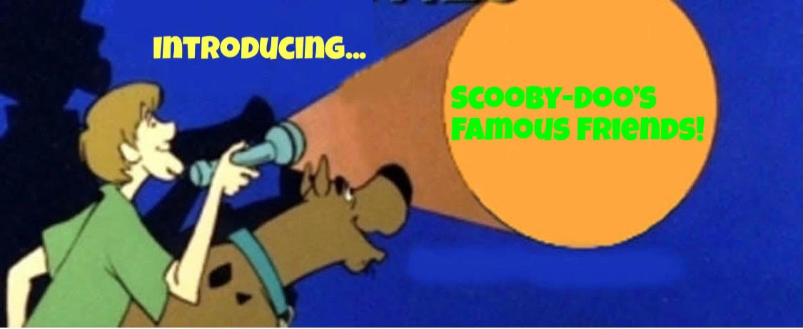 Scooby-Doo's Famous Friends! | Scooby Doo Fanon Wiki | Fandom