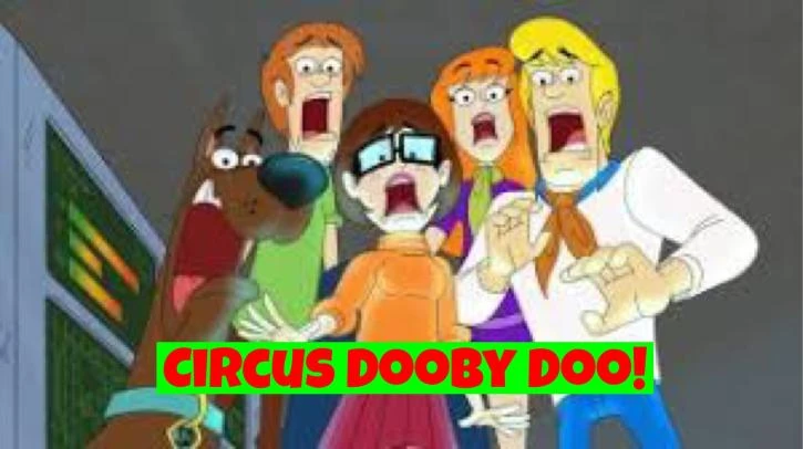 Circus Dooby Doo! | Scooby Doo Fanon Wiki | Fandom