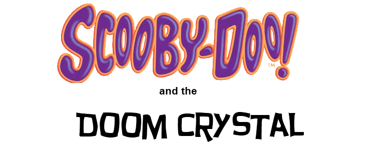 Scooby-Doo and the Doom Crystal | Scooby Doo Fanon Wiki | Fandom