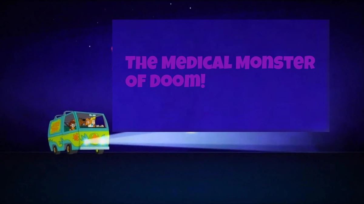 The Medical Monster of Doom! | Scooby Doo Fanon Wiki | Fandom
