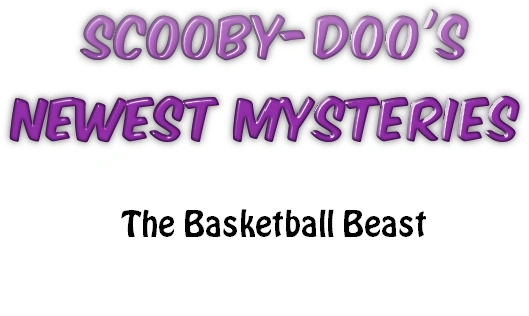 The Basketball Beast | Scooby Doo Fanon Wiki | Fandom