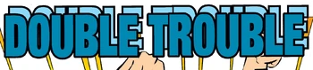Double Trouble (DC Comics) | Scoobypedia | Fandom