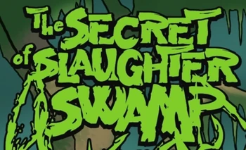 The Secret of Slaughter Swamp | Scoobypedia | Fandom