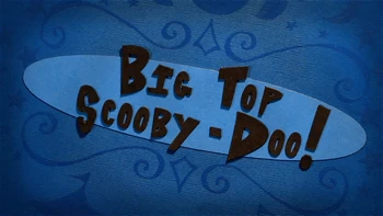 ¡Scooby-Doo! Estrella del Circo | Scooby-Doo Wiki | Fandom