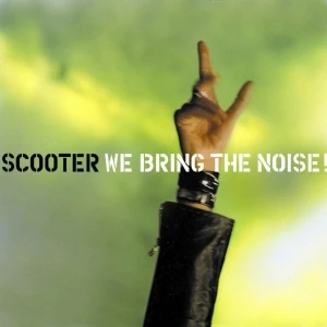 We Bring the Noise! | Scooter Wiki | Fandom