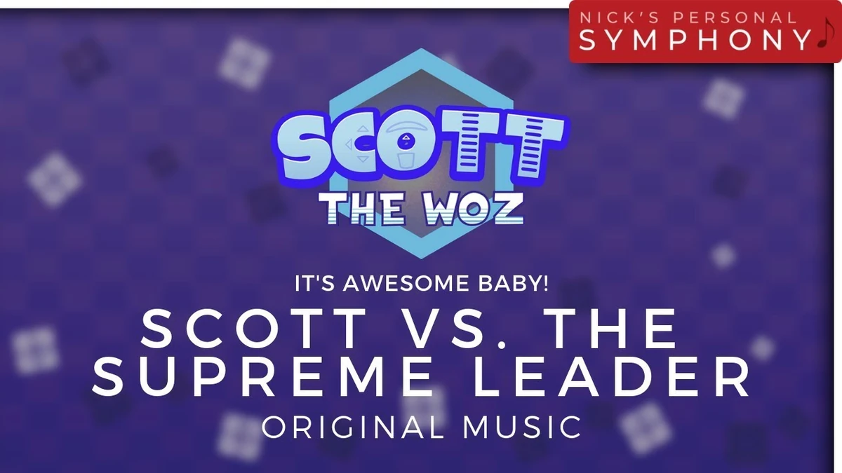 "It's Awesome Baby!" - Original Music by Nick Karr | Scott The Woz Wiki | Fandom