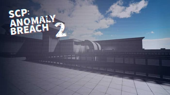SCP: Anomaly Breach 2 | SCP: Anomaly Breach 2 Fanmade Wiki | Fandom