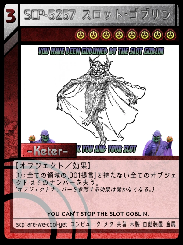SCP-5257 スロット・ゴブリン | Scptcgjpj Wiki | Fandom