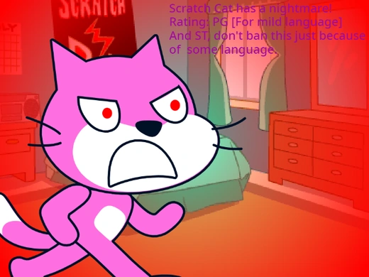 Scratch Cat Has a Nightmare | Scratch Cat's Adventures Wiki | Fandom