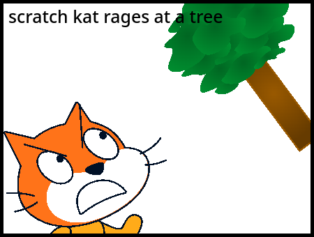 Scratch kat rages at a tree | Scratch kat show Wiki | Fandom