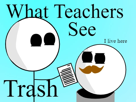What Teachers See 7: Trash | Scratch Projects Wiki | Fandom