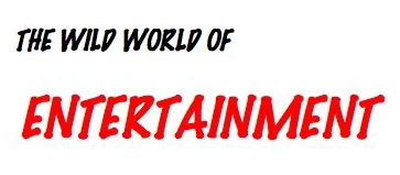 The Wild World of Entertainment | Scratchpad | Fandom