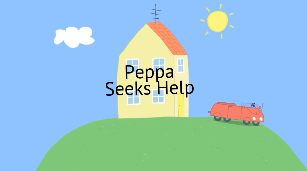 Peppa Pig Banned Episode: Peppa Seeks Help (2016) | Scratchpad | Fandom