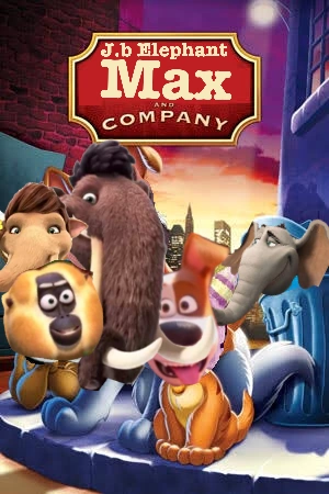 Max and company (J.B Elephant) | Scratchpad | Fandom