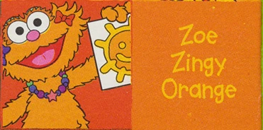 Zoe Zingy Orange is Loud while Big Bird Feather Yellow Reads ...