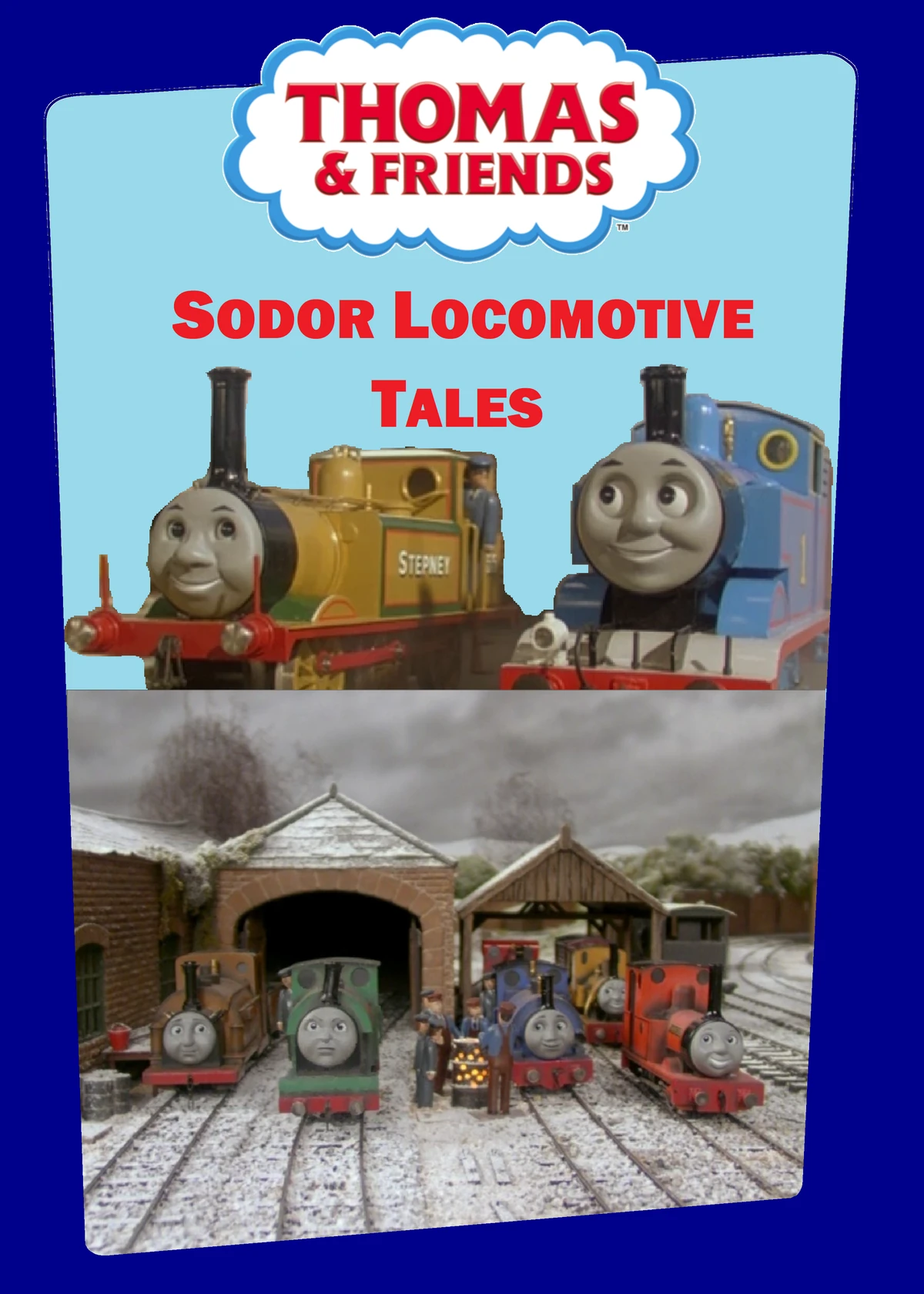 Sodor Locomotive Tales (BiggestThomasFan's version) | Scratchpad | Fandom