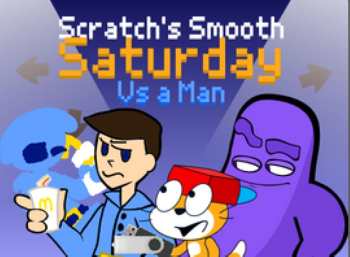 Scratch's Smooth Saturday Vs A Man | Scratch's Smooth Saturday Mods ...
